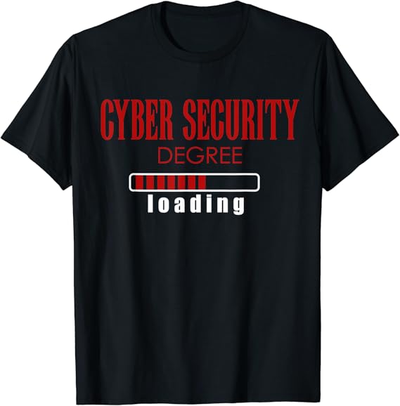 Cyber Security Degree Loading T Shirt Amazonfr Vêtements Et Accessoires